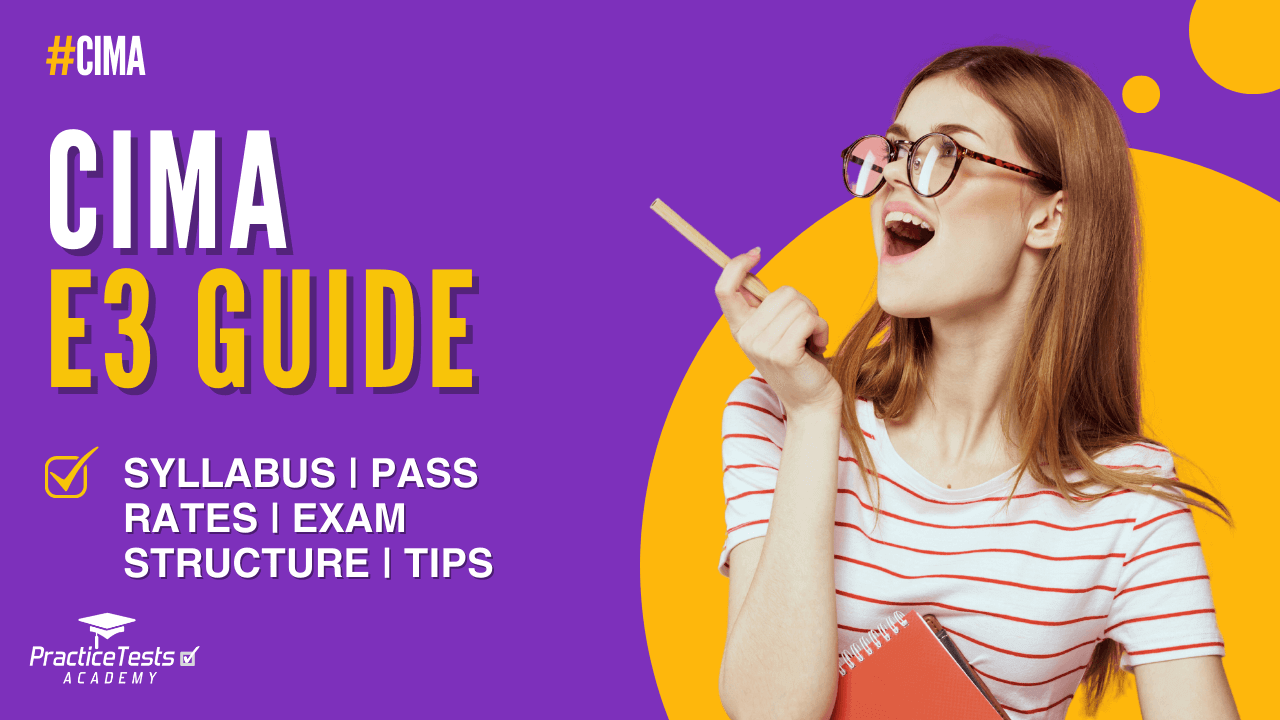 CIMA E3 Exam Breakdown: Syllabus, Tips and Study Resources - Practice ...